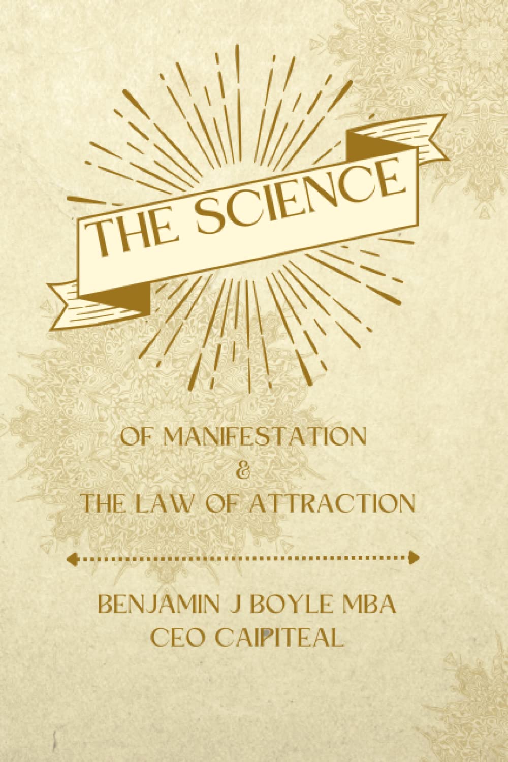 The Science of Manifestation and The Law of Attraction: From Quantum ...
