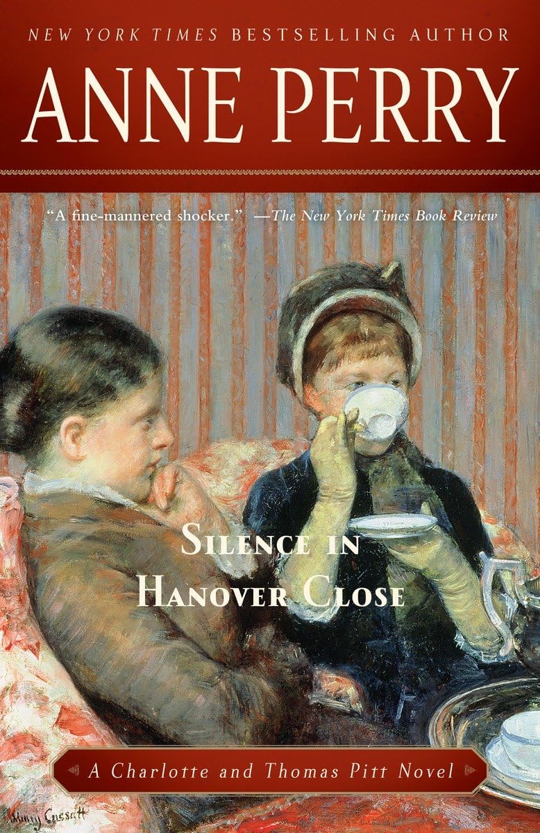 Silence in Hanover Close: A Charlotte and Thomas Pitt Novel: Perry ...