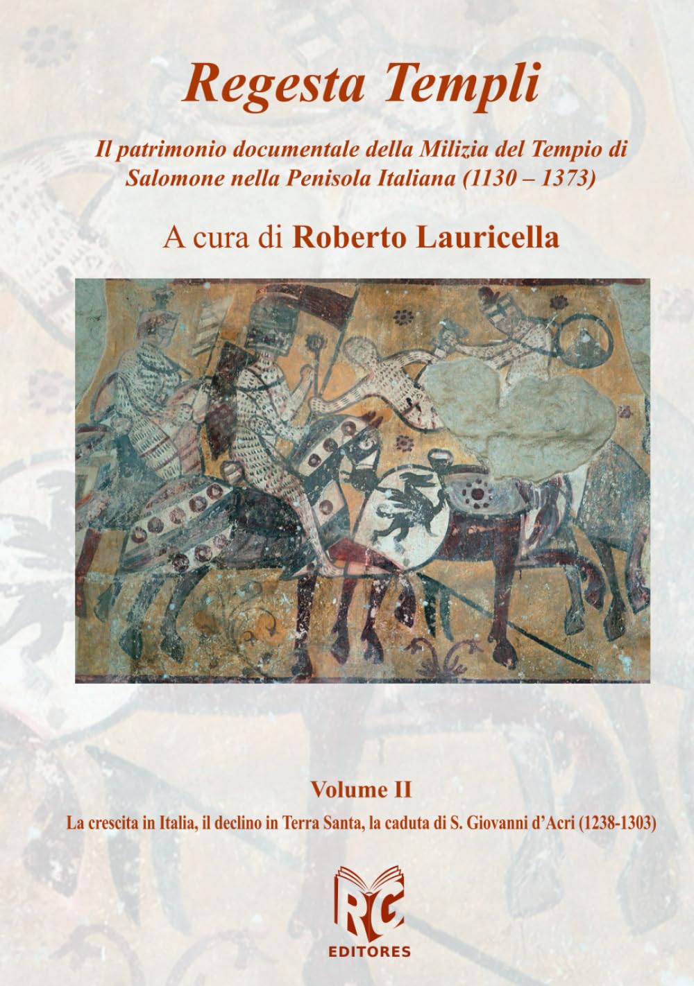 Regesta Templi: il patrimonio documentale dell'ordine della Milizia del ...