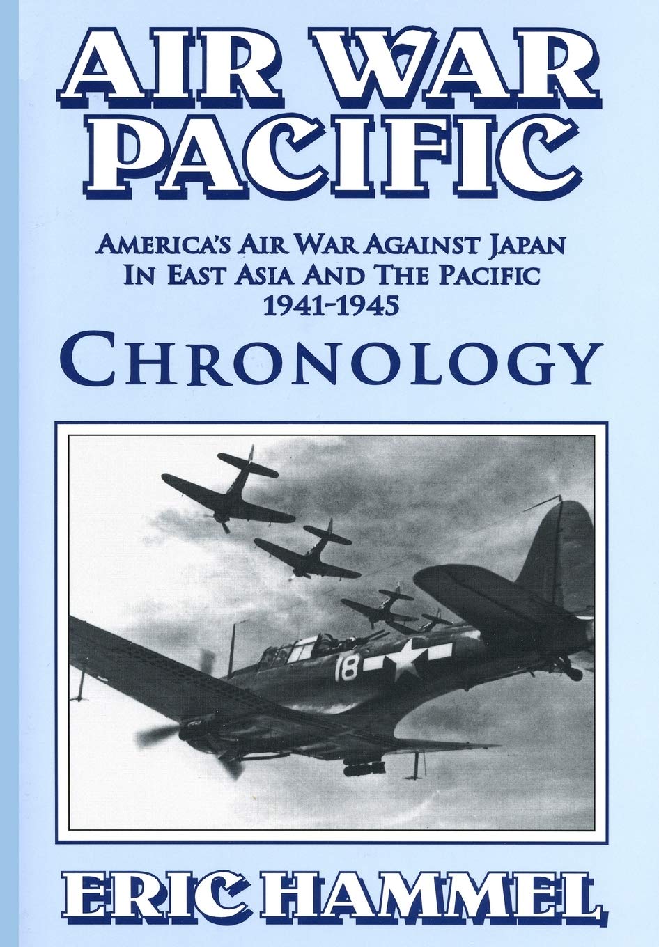Buy Air War Pacific Chronology Part 2: America's Air War Against Japan ...