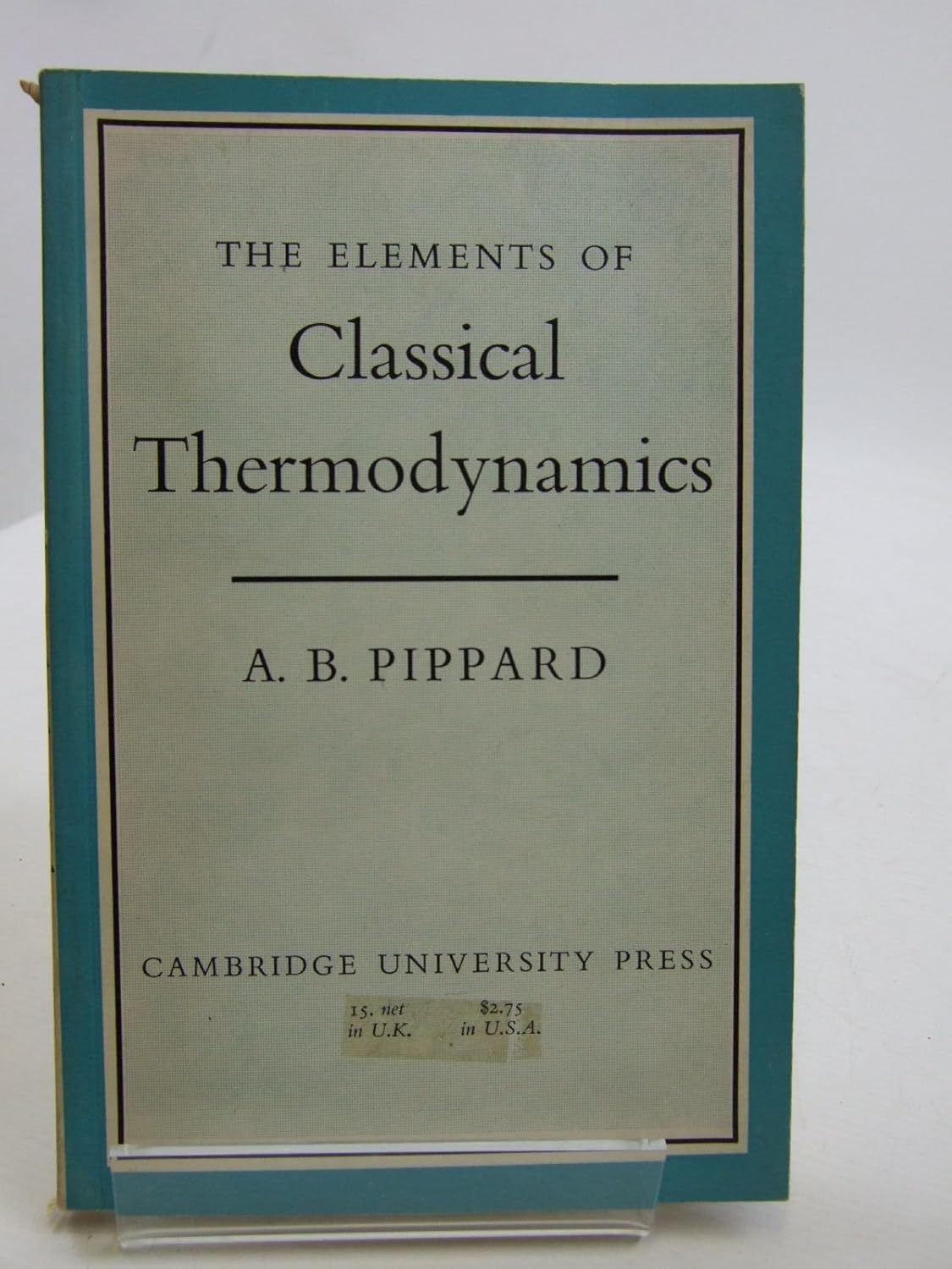 The Elements of Classical Thermodynamics: Pippard, A B: Amazon.com: Books