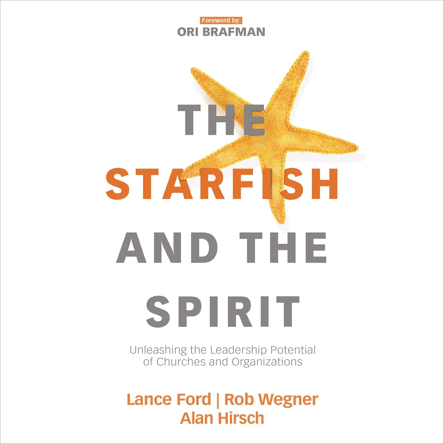 Amazon.com: The Starfish and the Spirit: Unleashing the Leadership ...