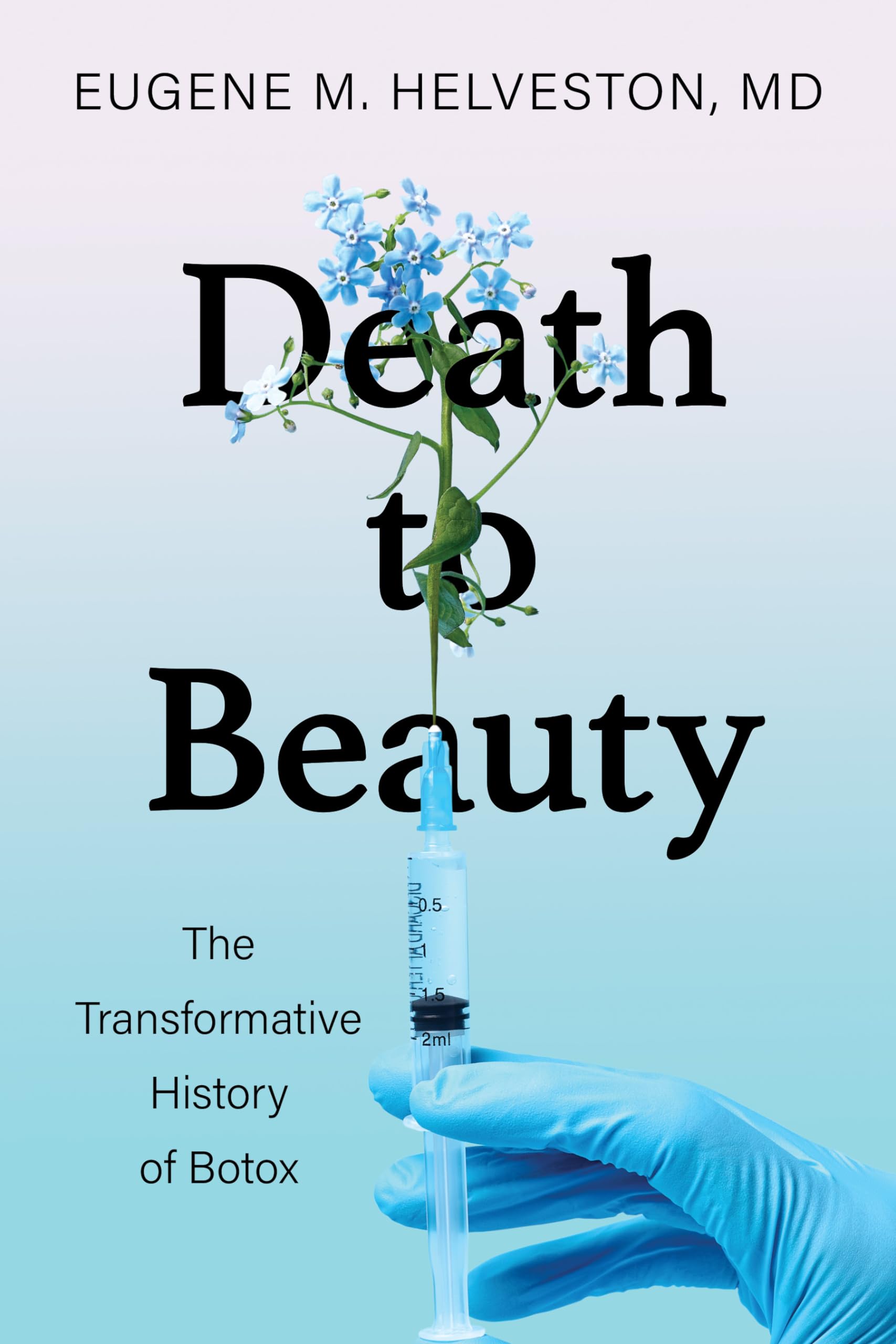 Death to Beauty: The Transformative History of Botox: Amazon.co.uk ...