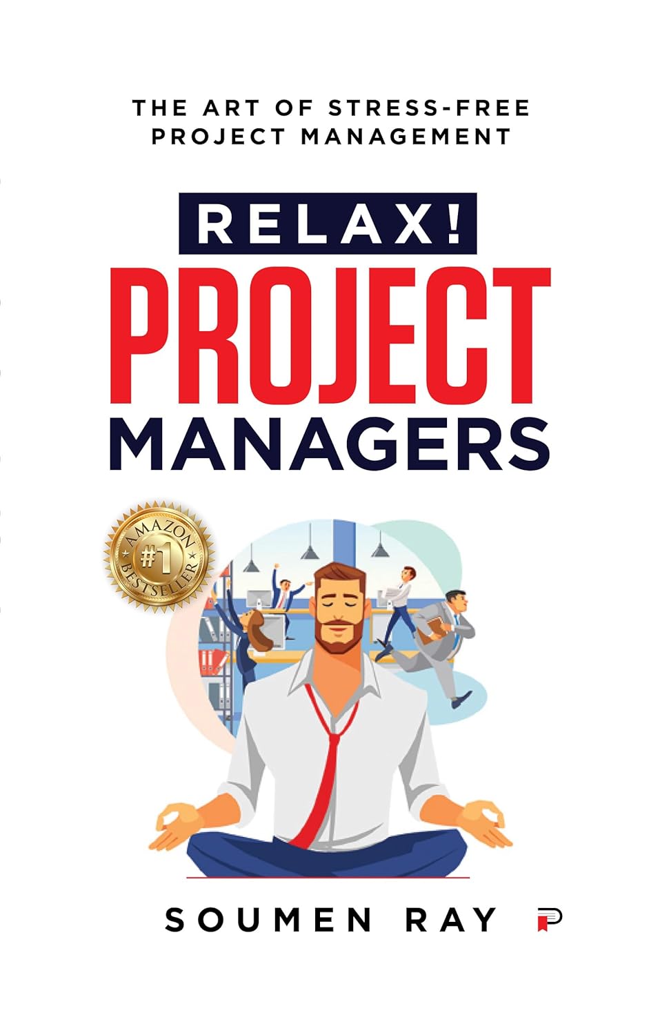 Relax! Project Managers: THE ART OF STRESS-FREE PROJECT MANAGEMENT ...
