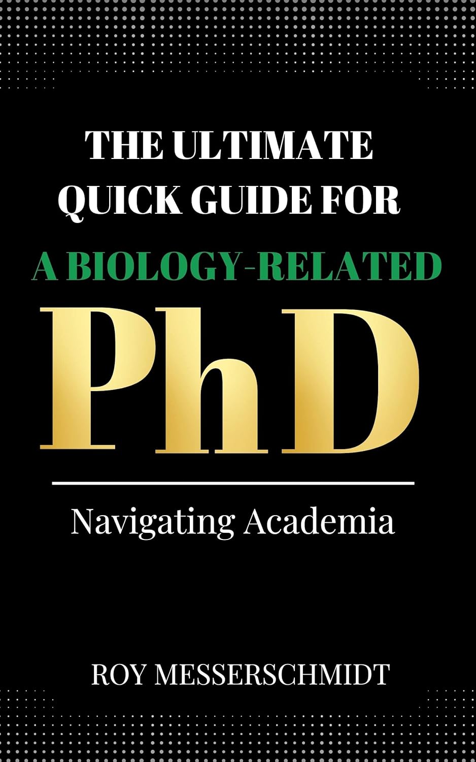 Amazon.com: The Ultimate Quick Guide for a Biology-Related PhD ...