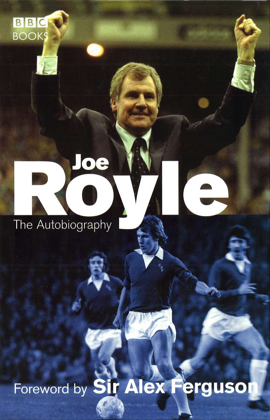 Amazon.com: Joe Royle The Autobiography: 9780563488958: Royle, Joe: Books