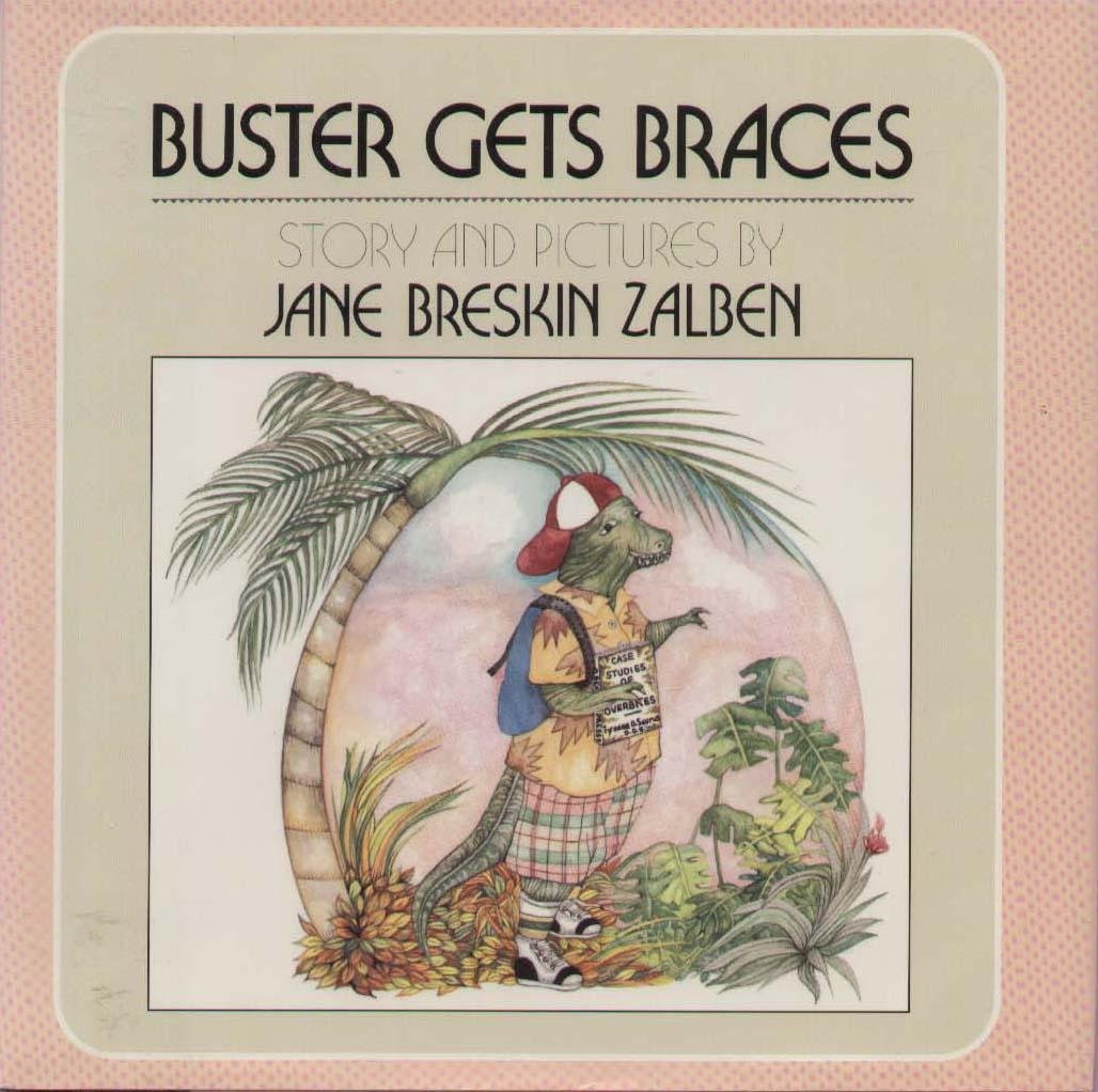Buster Gets Braces: ZALBEN, Jane Breskin: 9780805016826: Amazon.com: Books