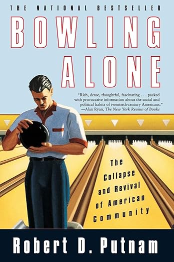 Bowling Alone: The Collapse and Revival of American Community : Putnam ...