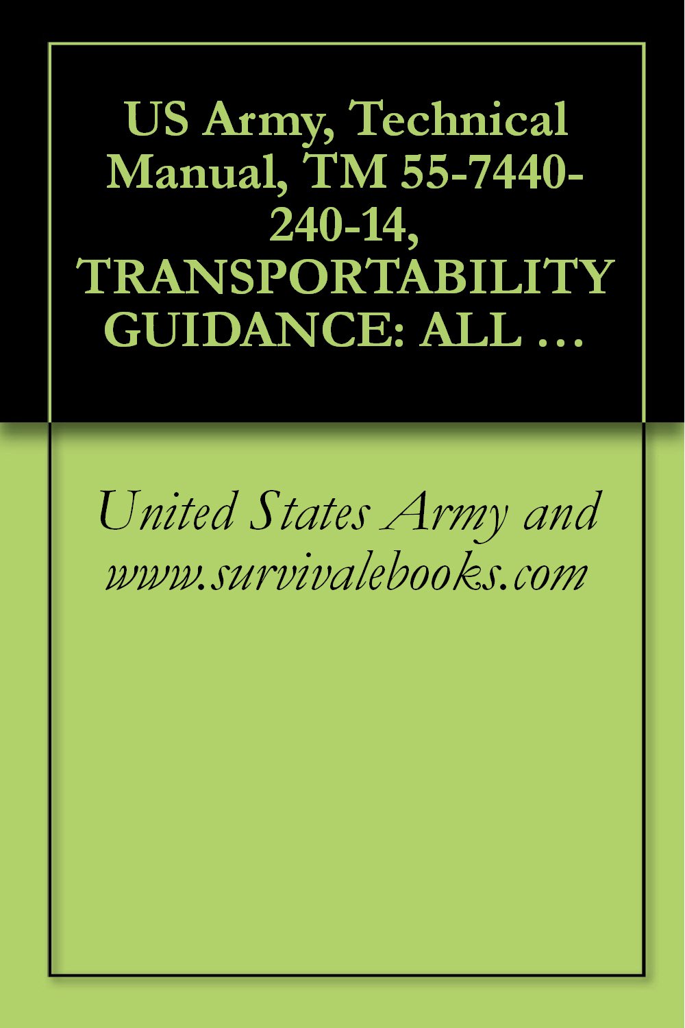 US Army, Technical Manual, TM 55-7440-240-14, TRANSPORTABILITY GUIDANCE ...