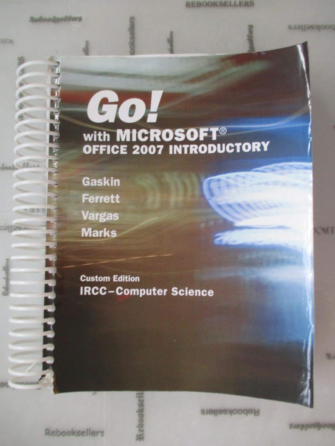 Go! with Microsoft Office 2007 Introductory Custom Edition IRCC (Indian ...