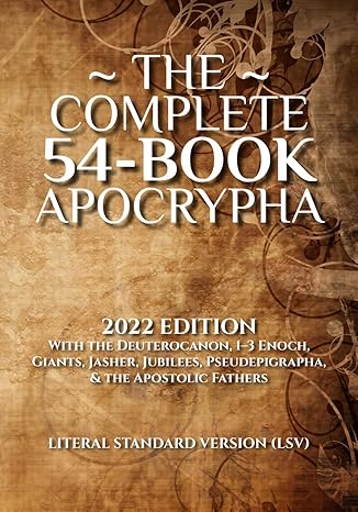 The Complete 54-Book Apocrypha: 2022 Edition With the Deuterocanon, 1-3 ...