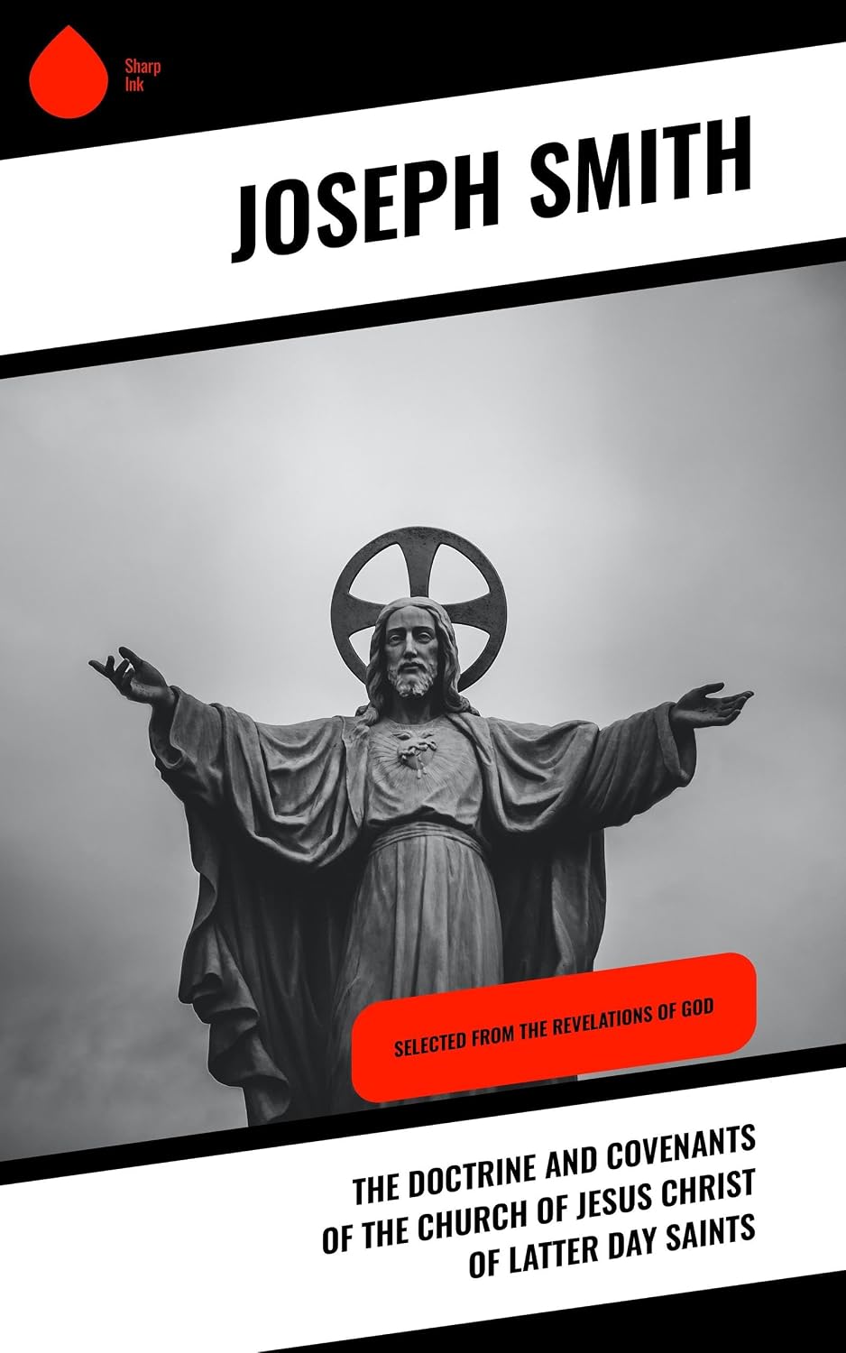 The Doctrine and Covenants of the Church of Jesus Christ of Latter Day ...