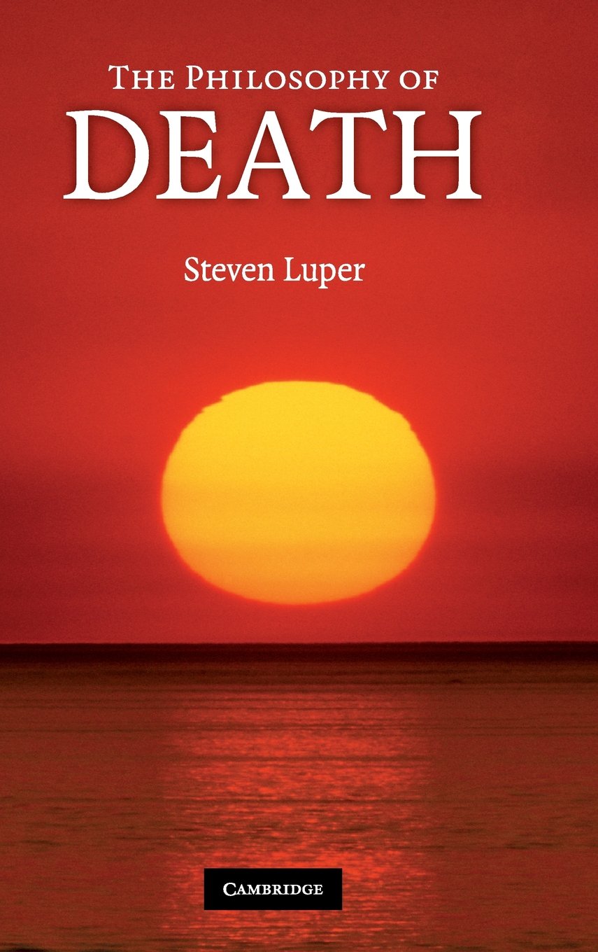 The Philosophy of Death: Luper, Steven: 9780521882491: Amazon.com: Books