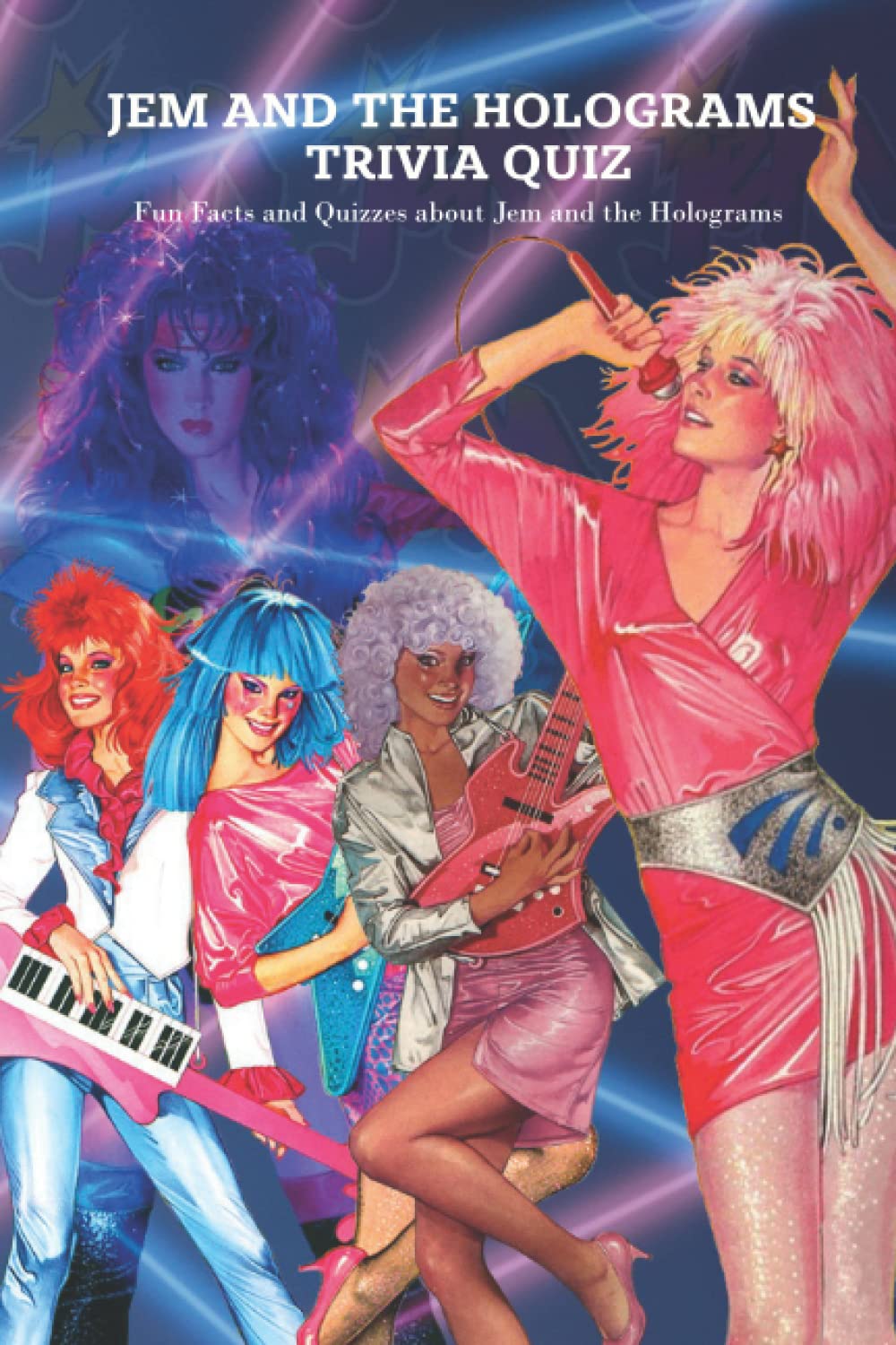 Buy Jem and the Holograms Trivia Quiz : Fun Facts and Quizzes about Jem ...