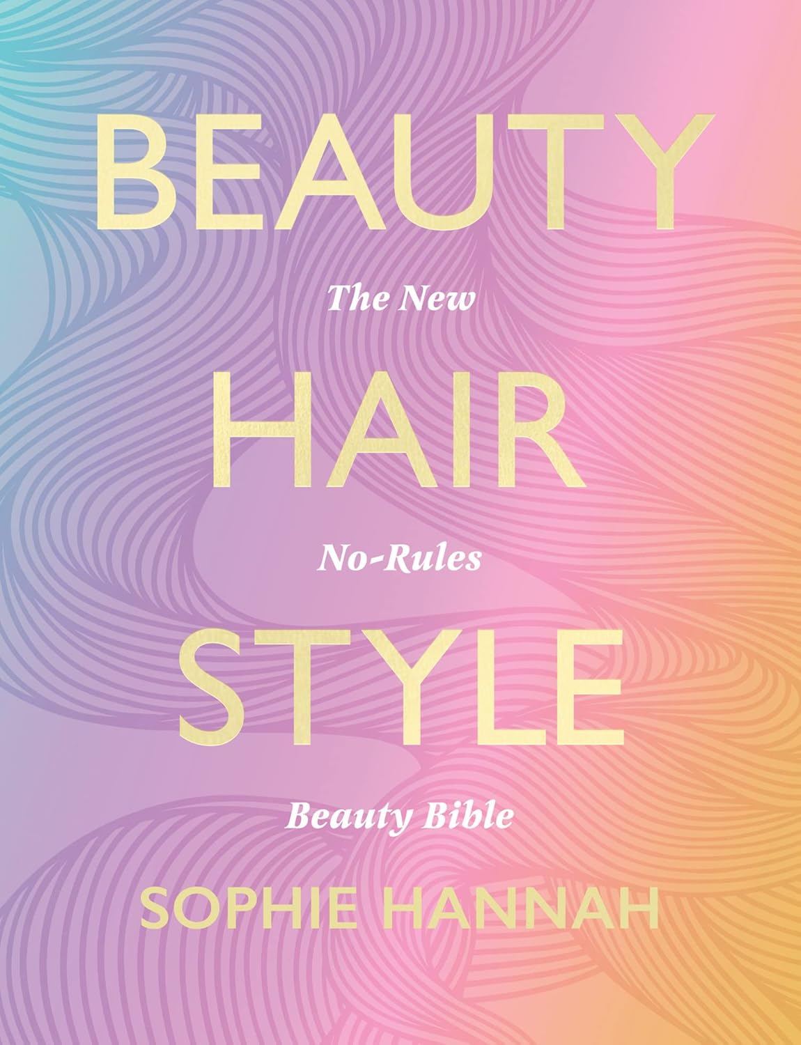 Beauty, Hair, Style: The ultimate guide to everyday, festival, and ...