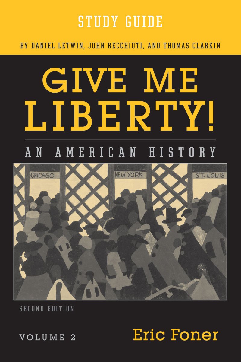 Study Guide: for Give Me Liberty! An American History, Second Edition ...