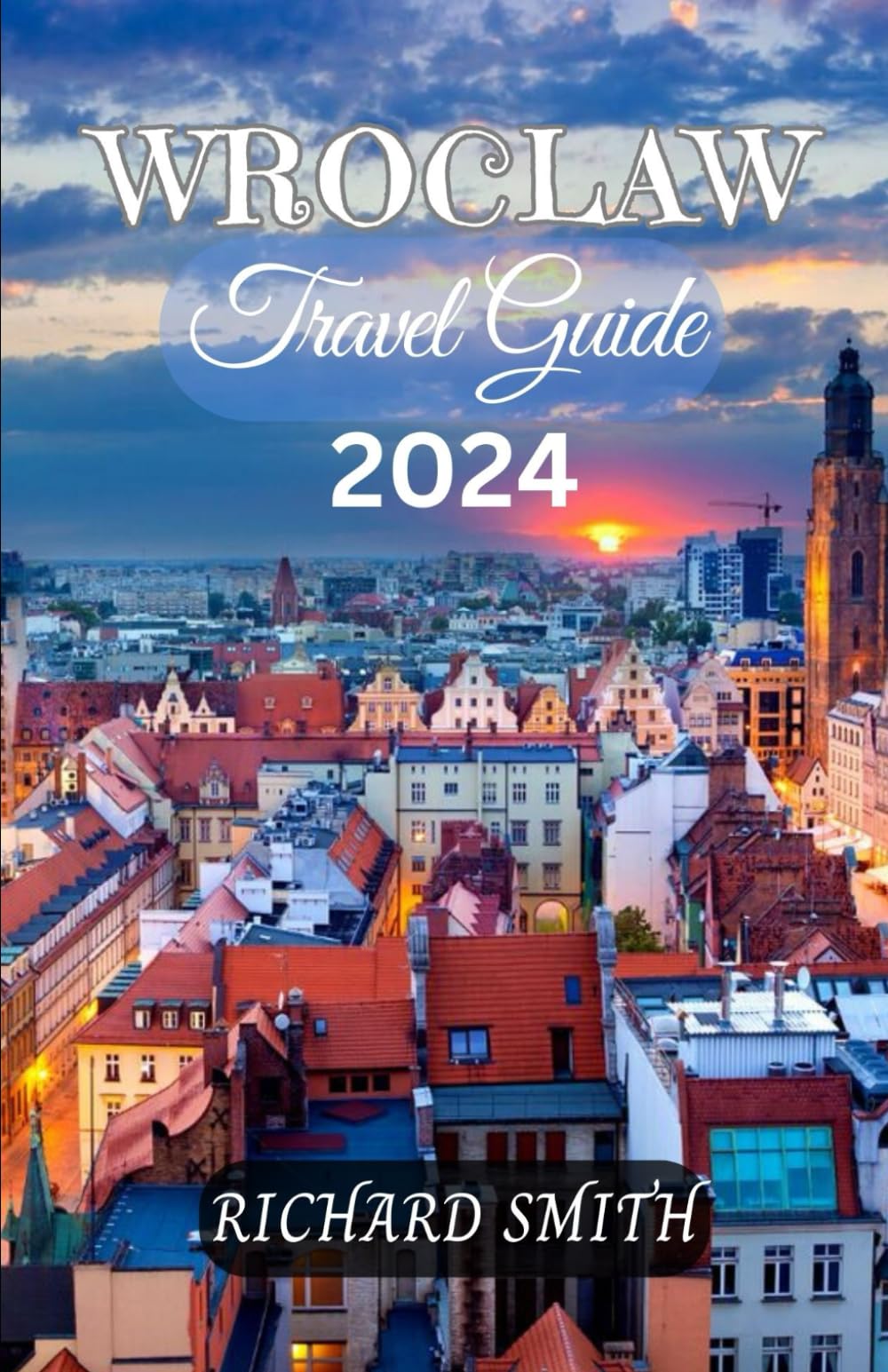 Amazon | WROCLAW TRAVEL GUIDE 2024: The complete insider to exploring ...