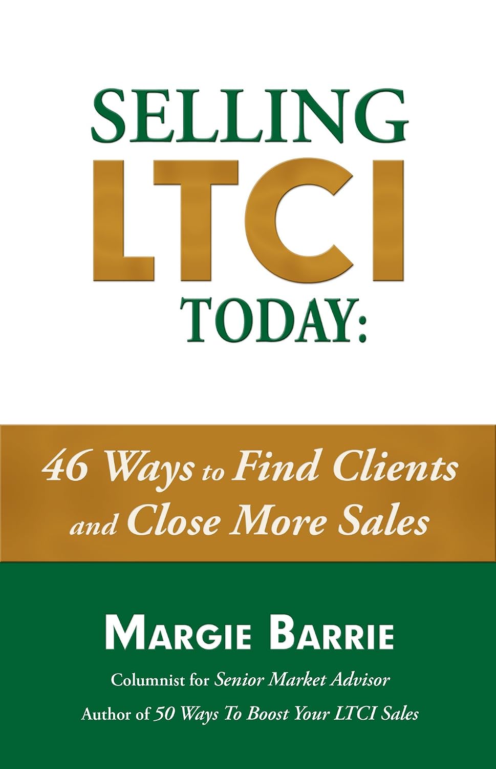 Amazon.com: Selling LTCI Today: 46 Ways to Find Clients and Close More ...