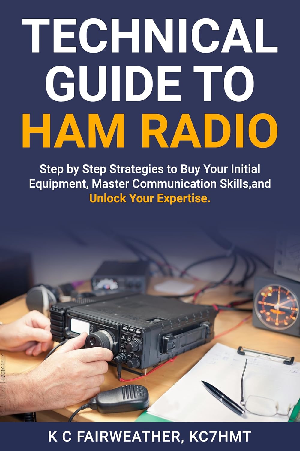 Technical Guide to Ham Radio: Step by Step strategies to buy your ...
