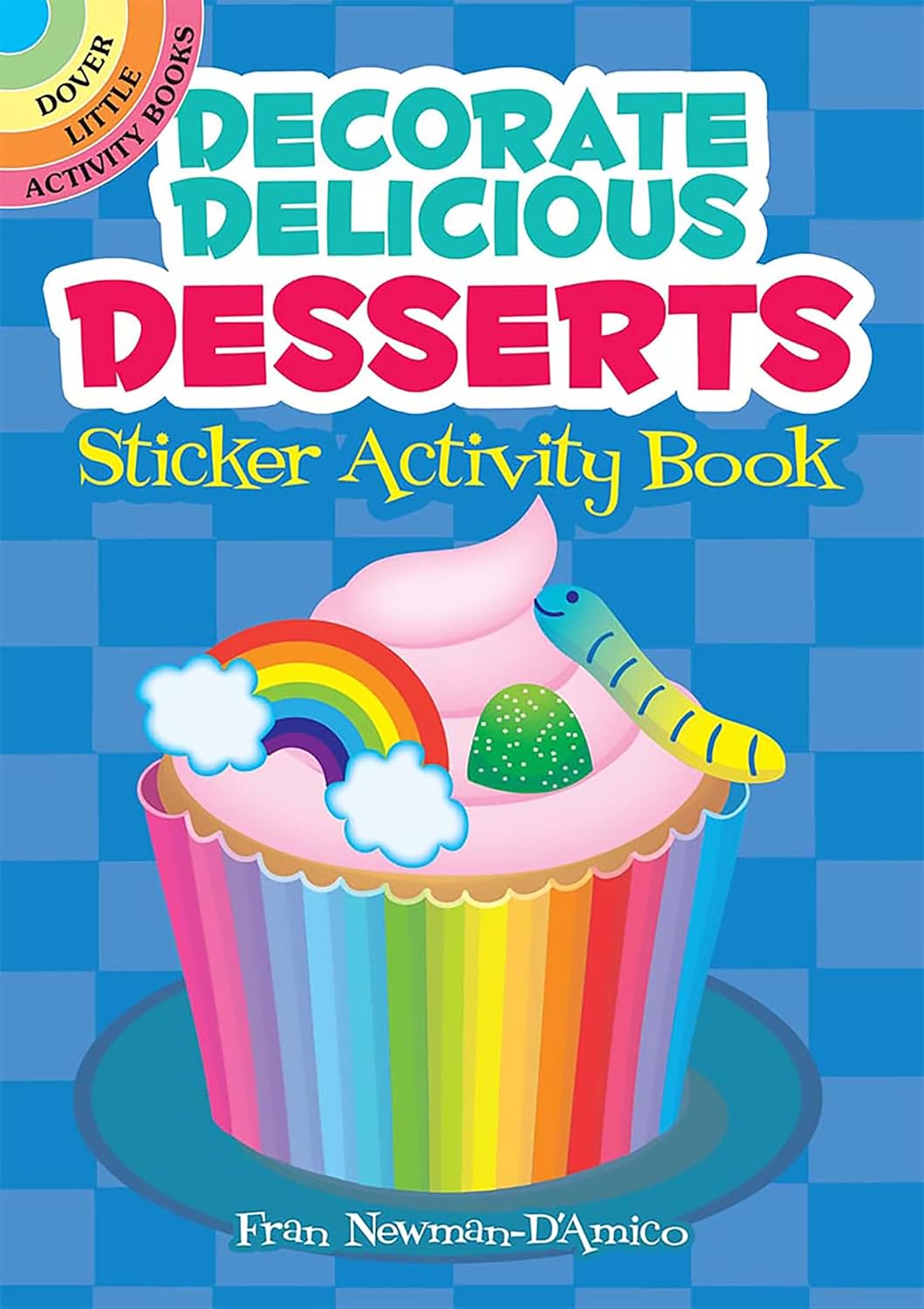 Decorate Delicious Desserts Sticker Activity Book (Dover Little ...