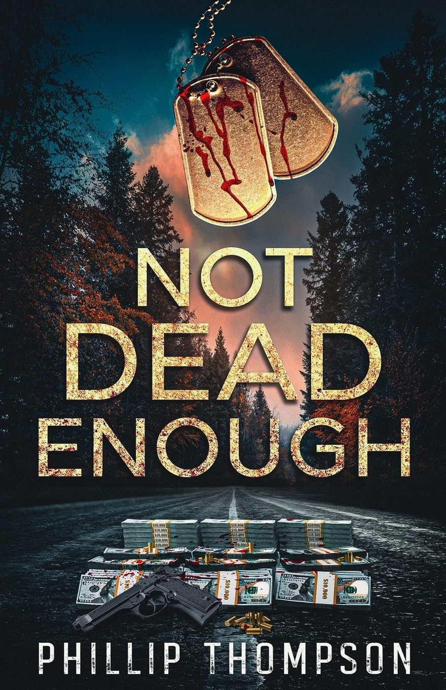Not Dead Enough (Colt Harper): Thompson, Phillip: 9781954841680: Amazon ...