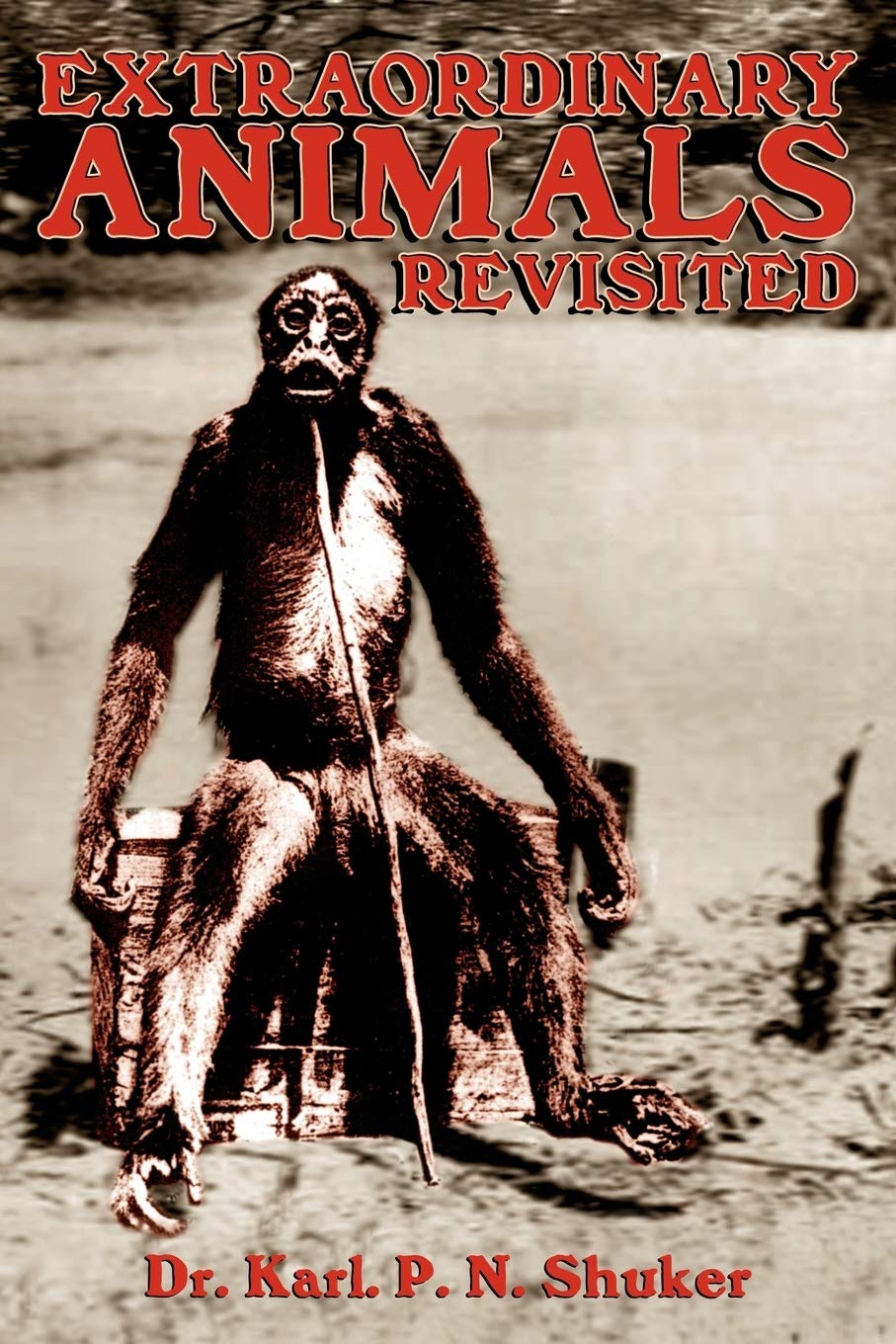 Extraordinary Animals Revisited: Shuker B.SC. PH.D., Karl, Downes ...