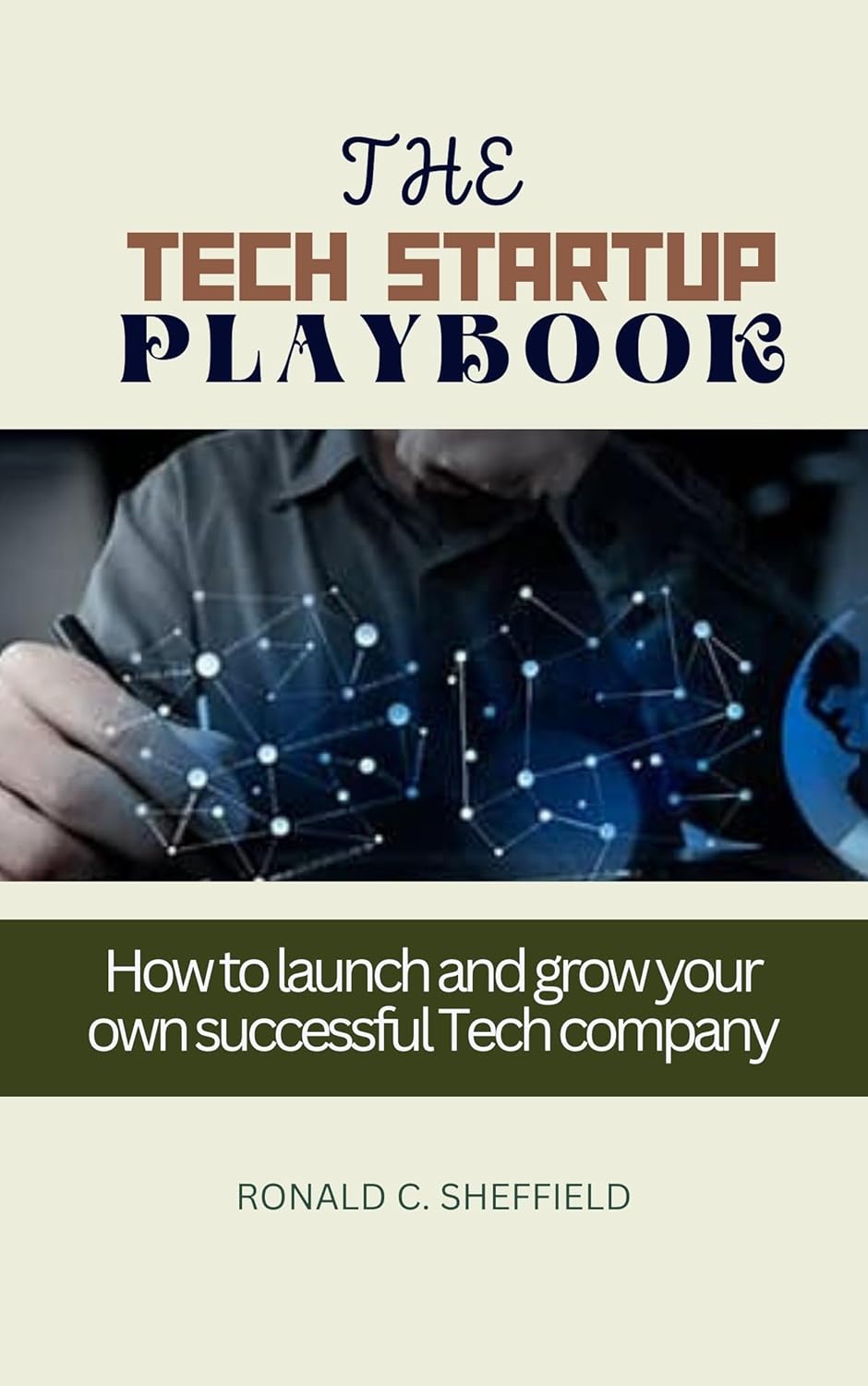 Amazon.com: THE TECH STARTUP PLAYBOOK: How to launch and grow your own ...