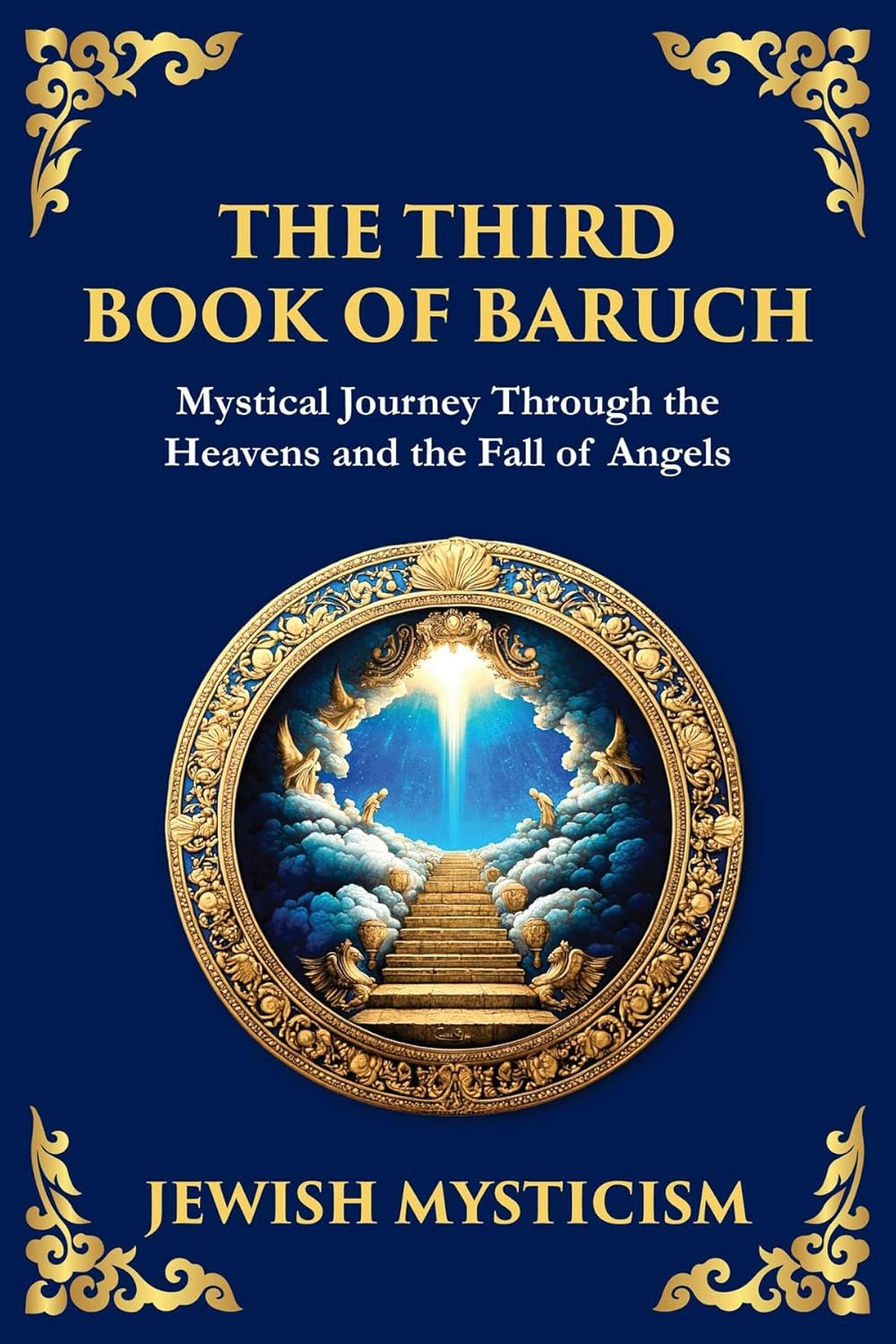 The Third Book of Baruch: A Visionary Journey Through Heaven and Earth ...