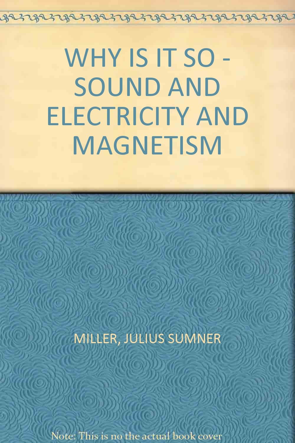 WHY IS IT SO - SOUND AND ELECTRICITY AND MAGNETISM: Amazon.co.uk ...