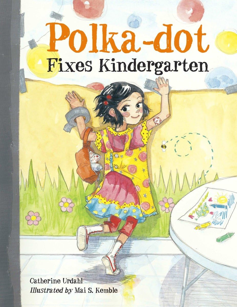 Polka-Dot Fixes Kindergarten: Urdahl, Catherine, Kemble, Mai S ...