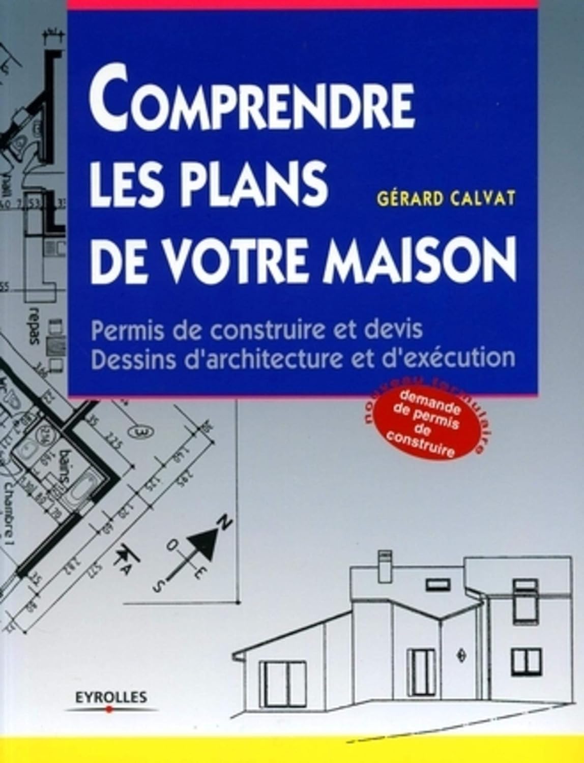 Comprendre les plans de votre maison : Calvat, Gérard: Amazon.fr: Livres