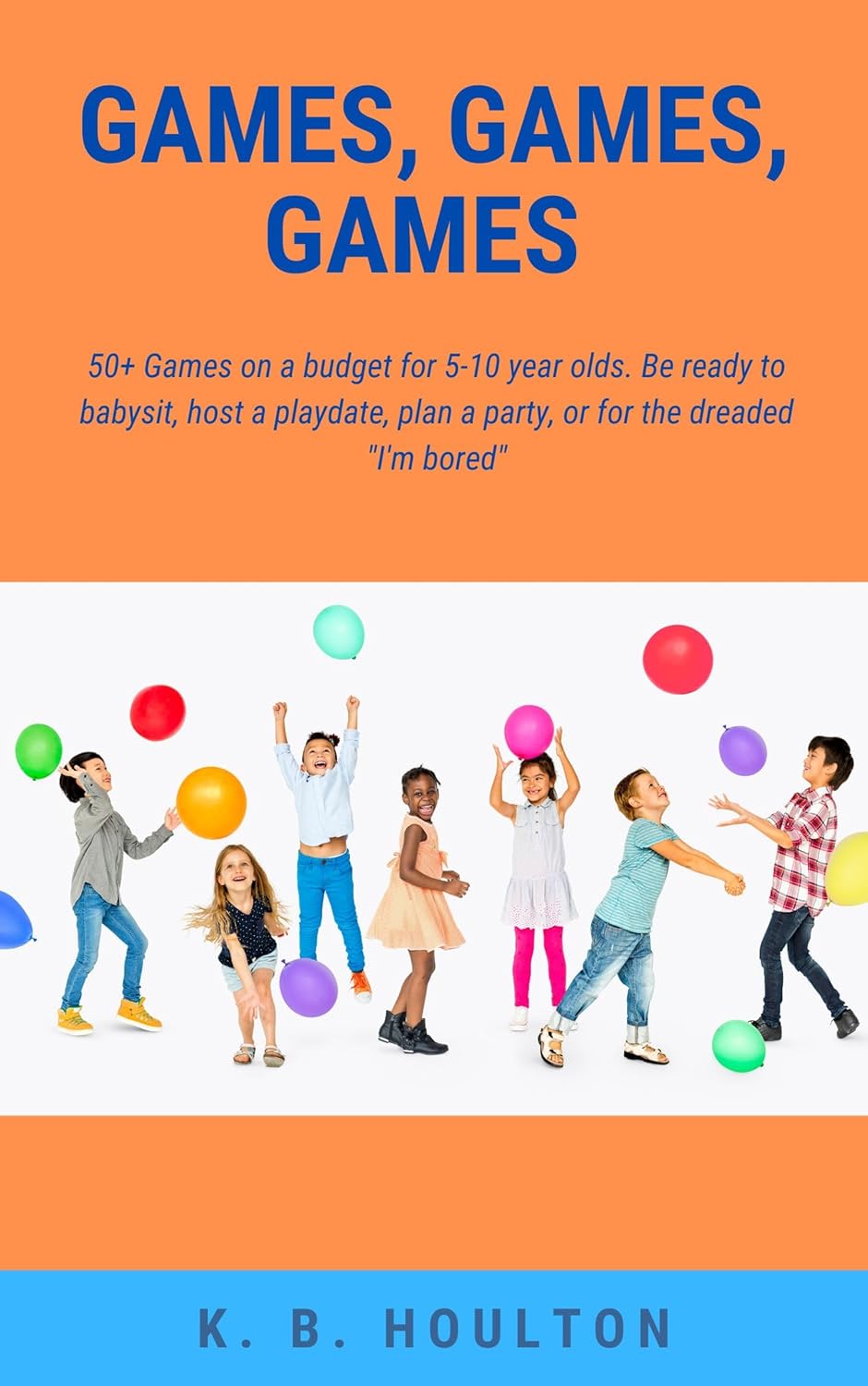 Amazon.com: Games, Games, Games: 50+ low budget games for 5-10 year ...