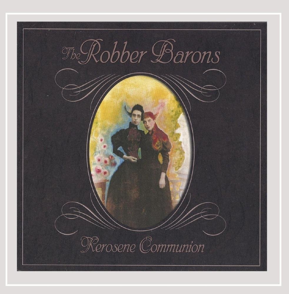Kerosene Communion: The Robber Barons, The Robber Barons, Patti Weiss ...