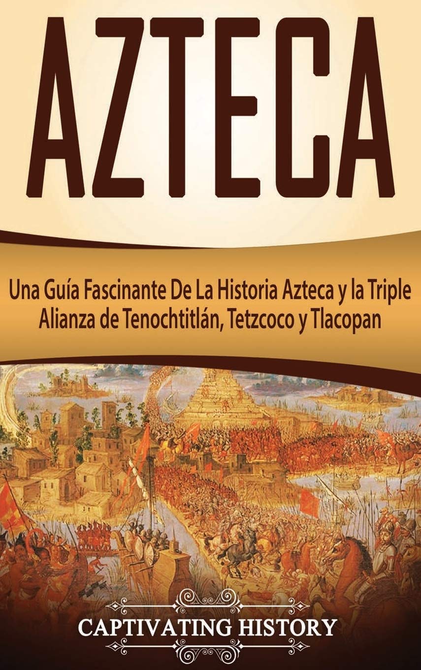Azteca Una Gua Fascinante De La Historia Azteca Y La | Desertcart Sri Lanka