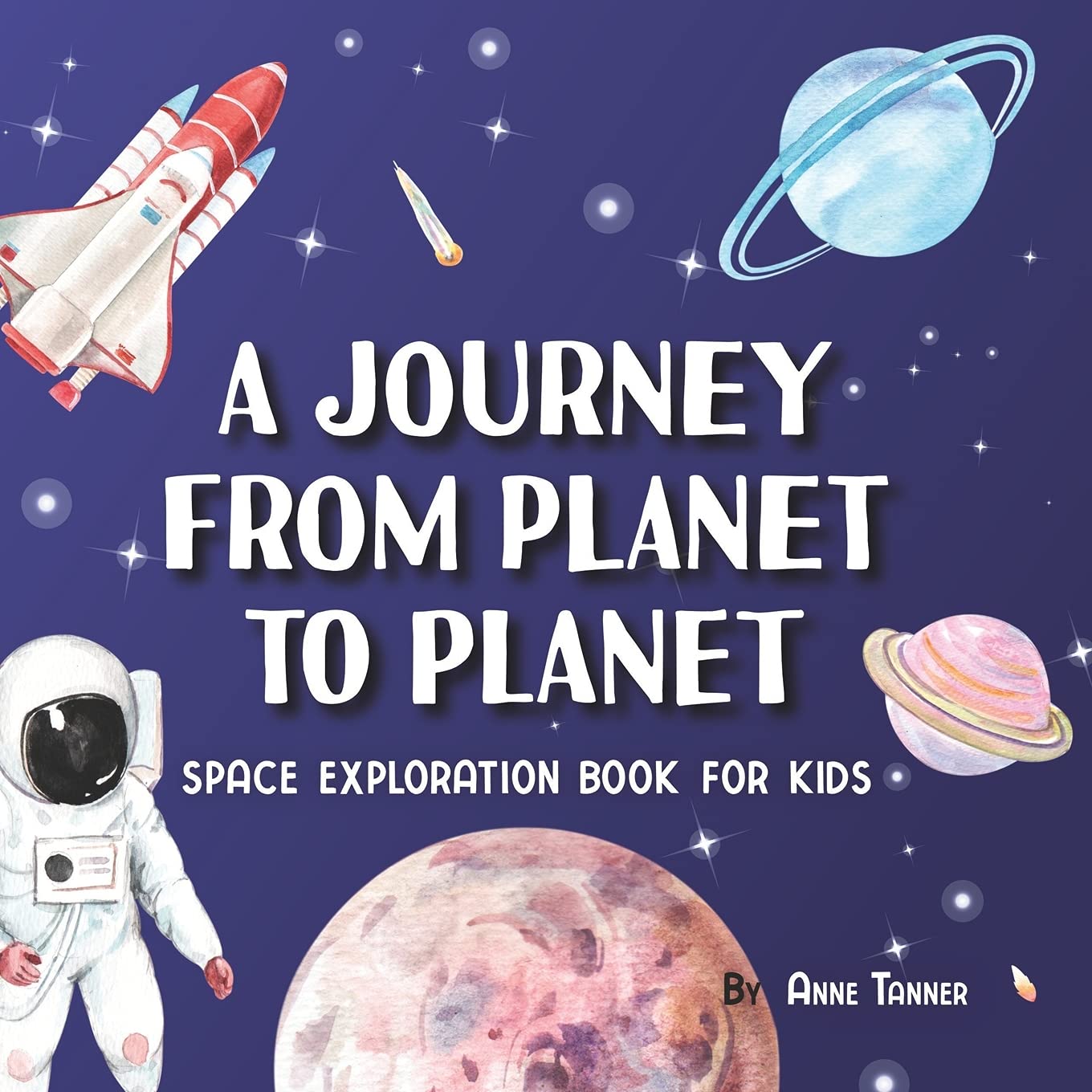 Buy A Journey From Planet to Planet: A Space Exploration Book for Kids ...