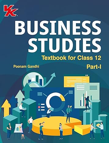 Business Studies for Class 12 (Part I & II) By Poonam Gandhi CBSE Board 2024-25 Examination ...
