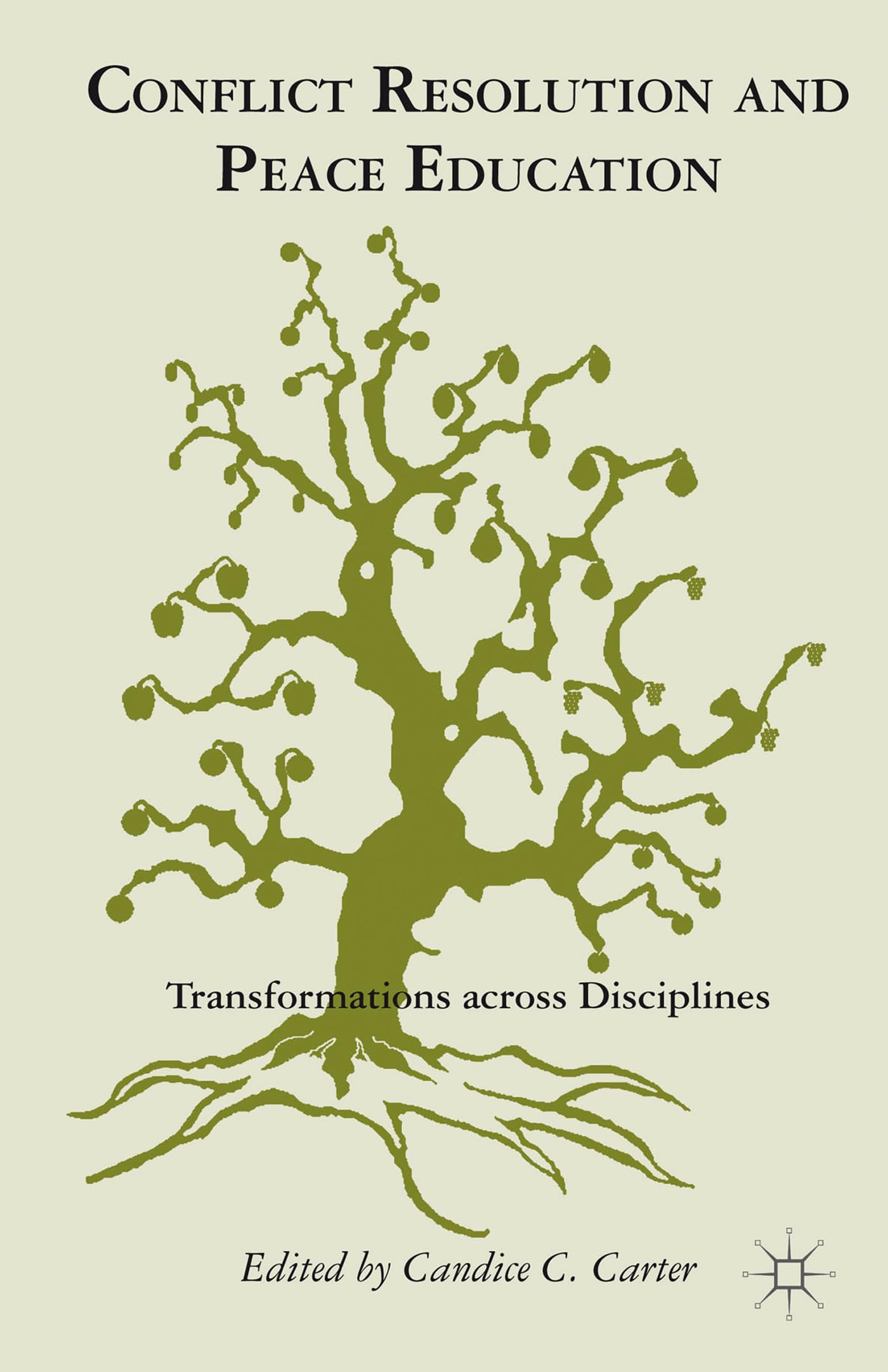 Conflict Resolution and Peace Education: Transformations across ...