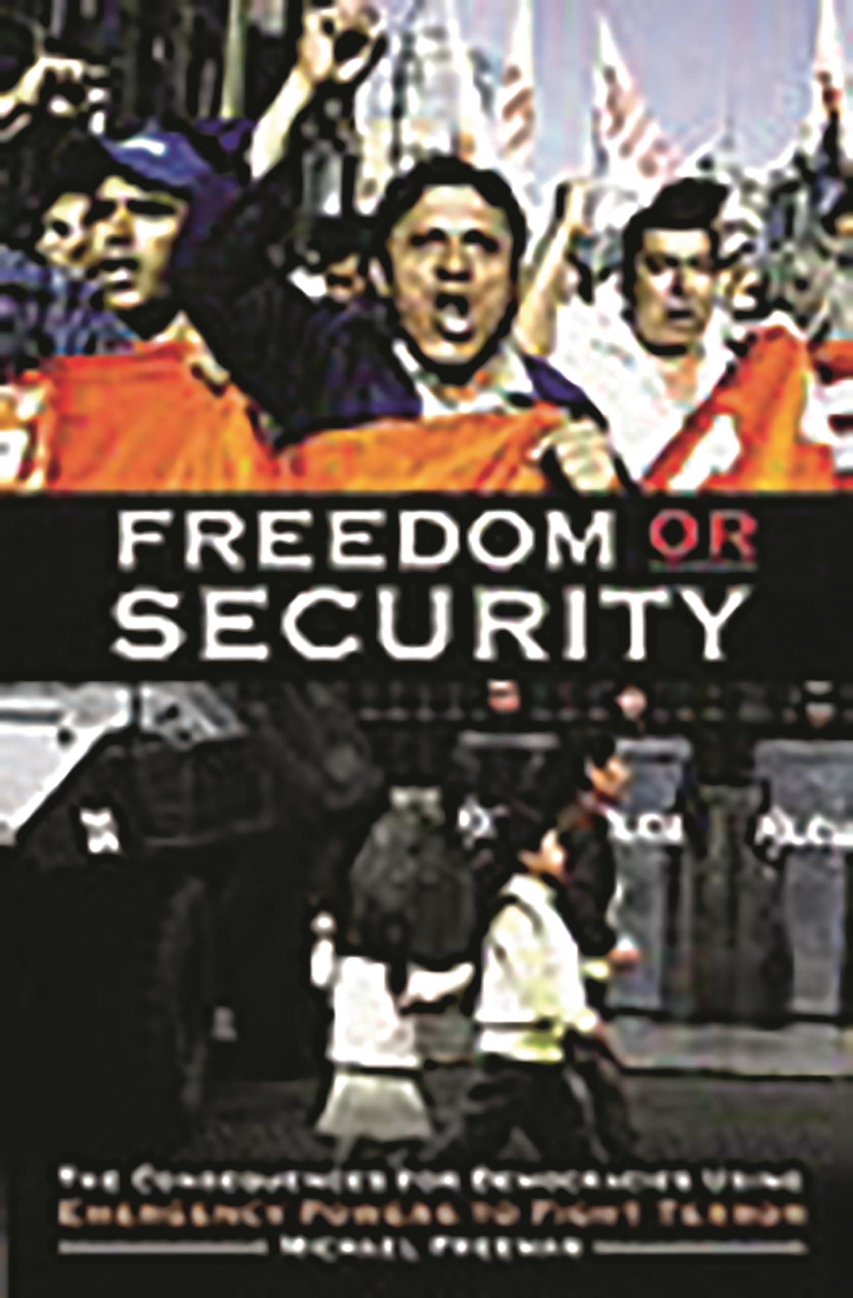 Freedom or Security: The Consequences for Democracies Using Emergency ...