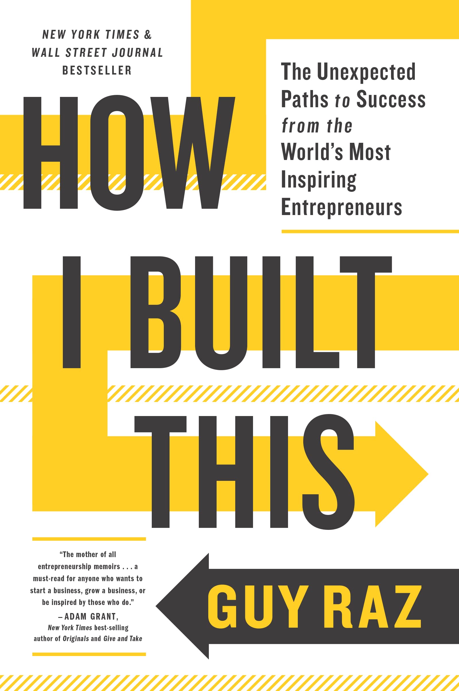 How I Built This: The Unexpected Paths to Success from the World's Most ...