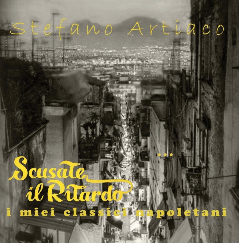 Scusate il ritardo...i miei classici napoletani: Stefano Artiaco ...