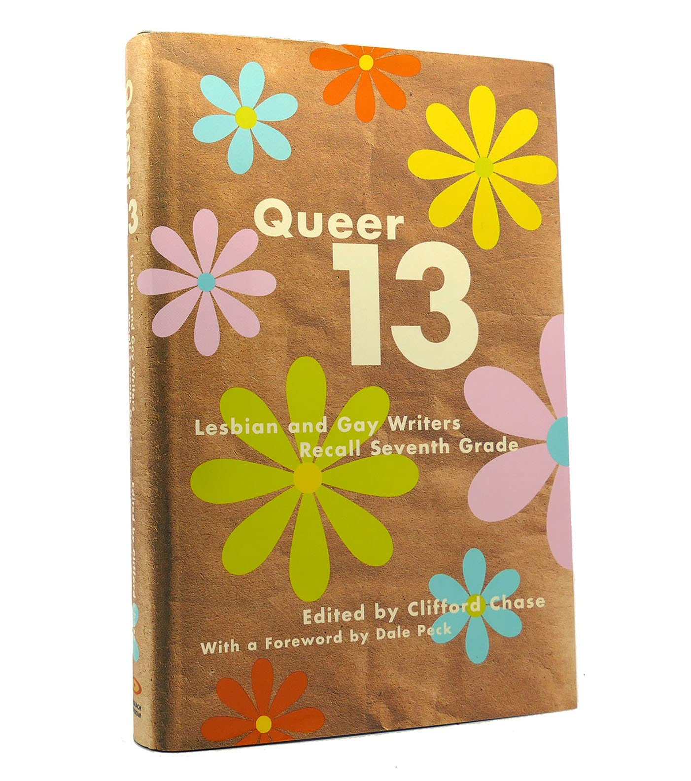 Queer 13: Lesbian And Gay Writers Recall Seventh Grade: Chase, Clifford ...