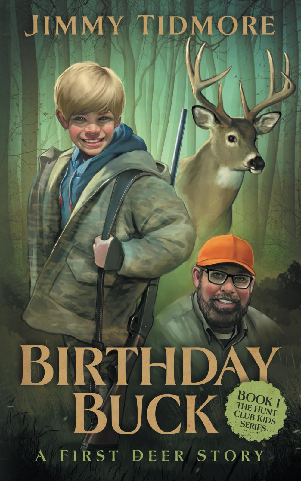 Birthday Buck: A First Deer Story (The Hunt Club Kids Series): Tidmore ...