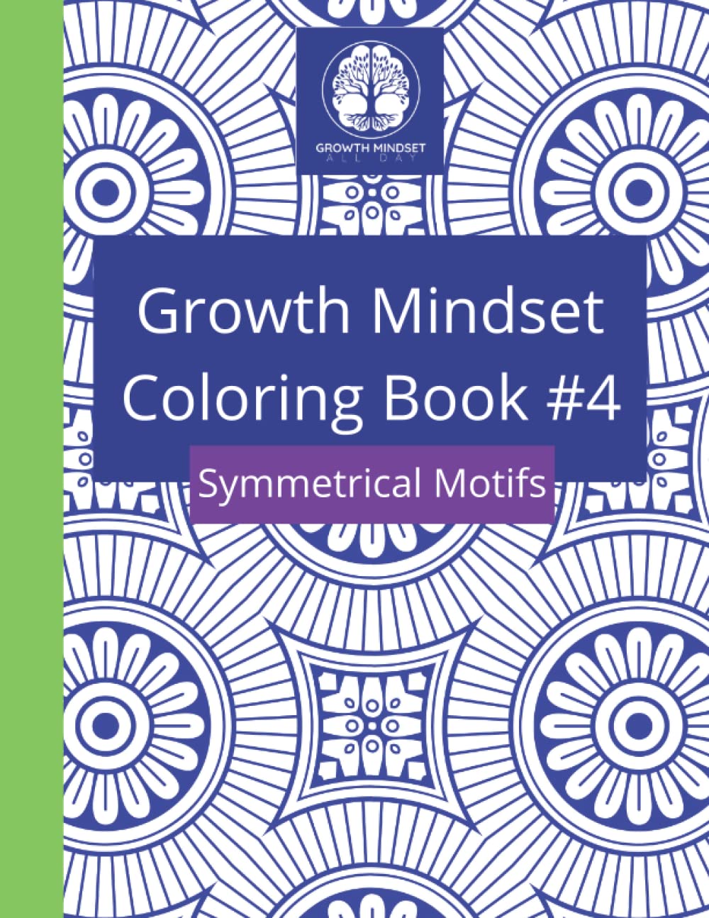 Buy Growth Mindset Coloring Book #4: Symmetrical Motifs (Growth Mindset ...