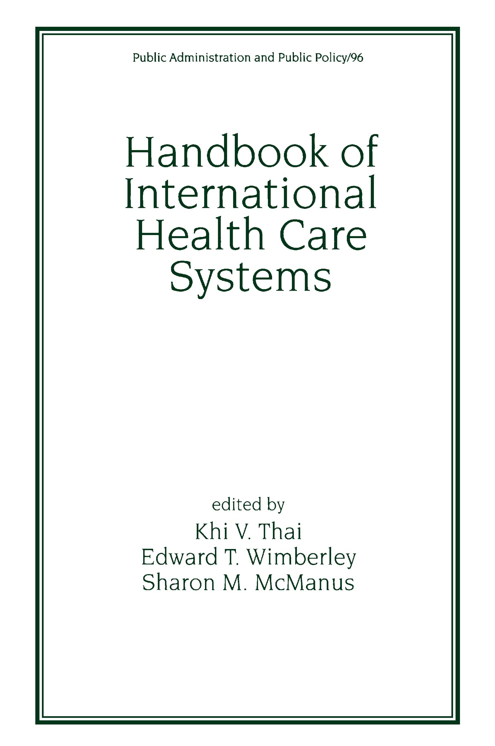 Handbook of International Health Care Systems (Public Administration and Public Policy, 96 ...
