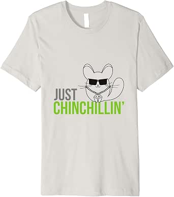 Amazon.com: Just Chinchillin' T Shirt - Funny Chinchilla Tee : Clothing ...