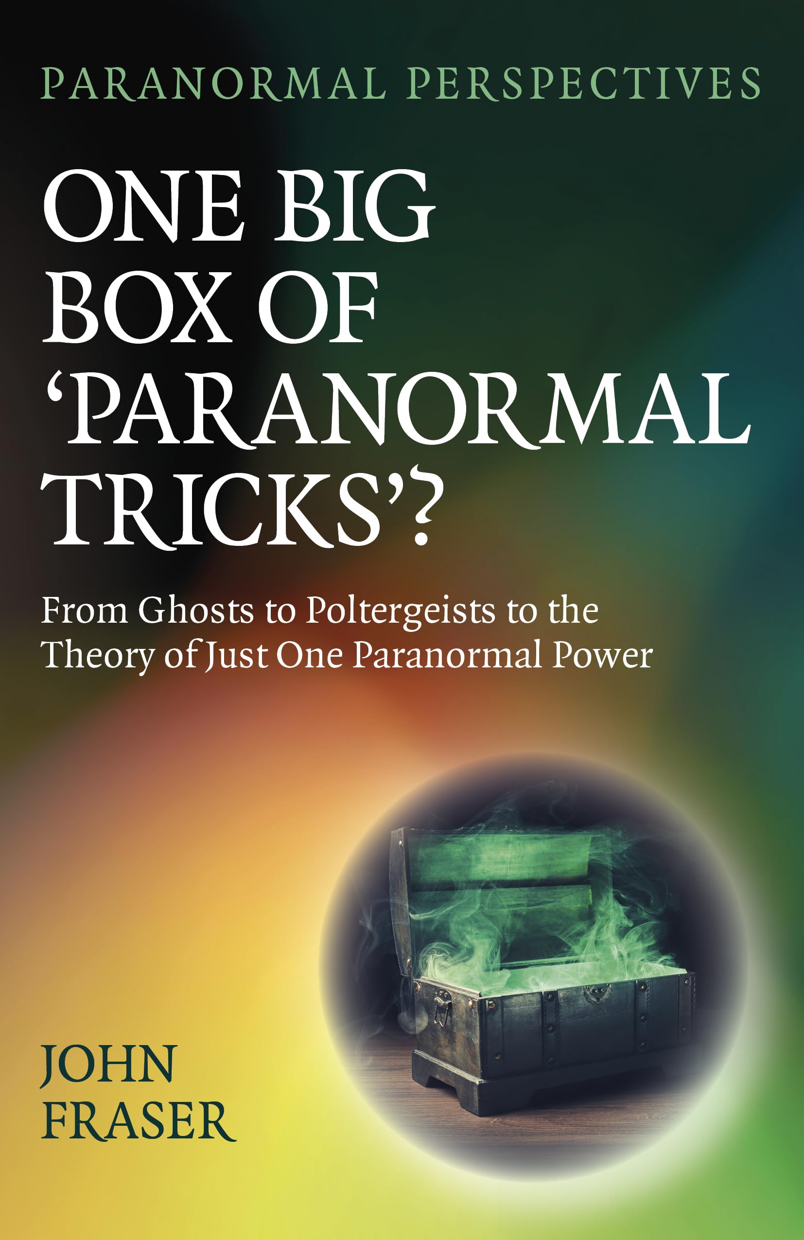 Amazon.com: One Big Box of 'Paranormal Tricks'?: From Ghosts to Poltergeists to the Theory of ...