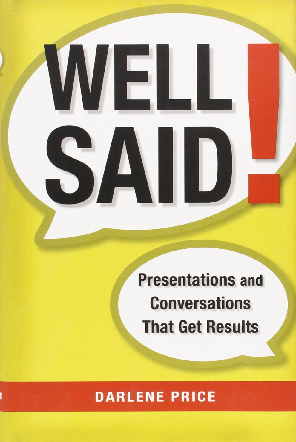 Well Said!: Presentations and Conversations That Get Results: Price ...