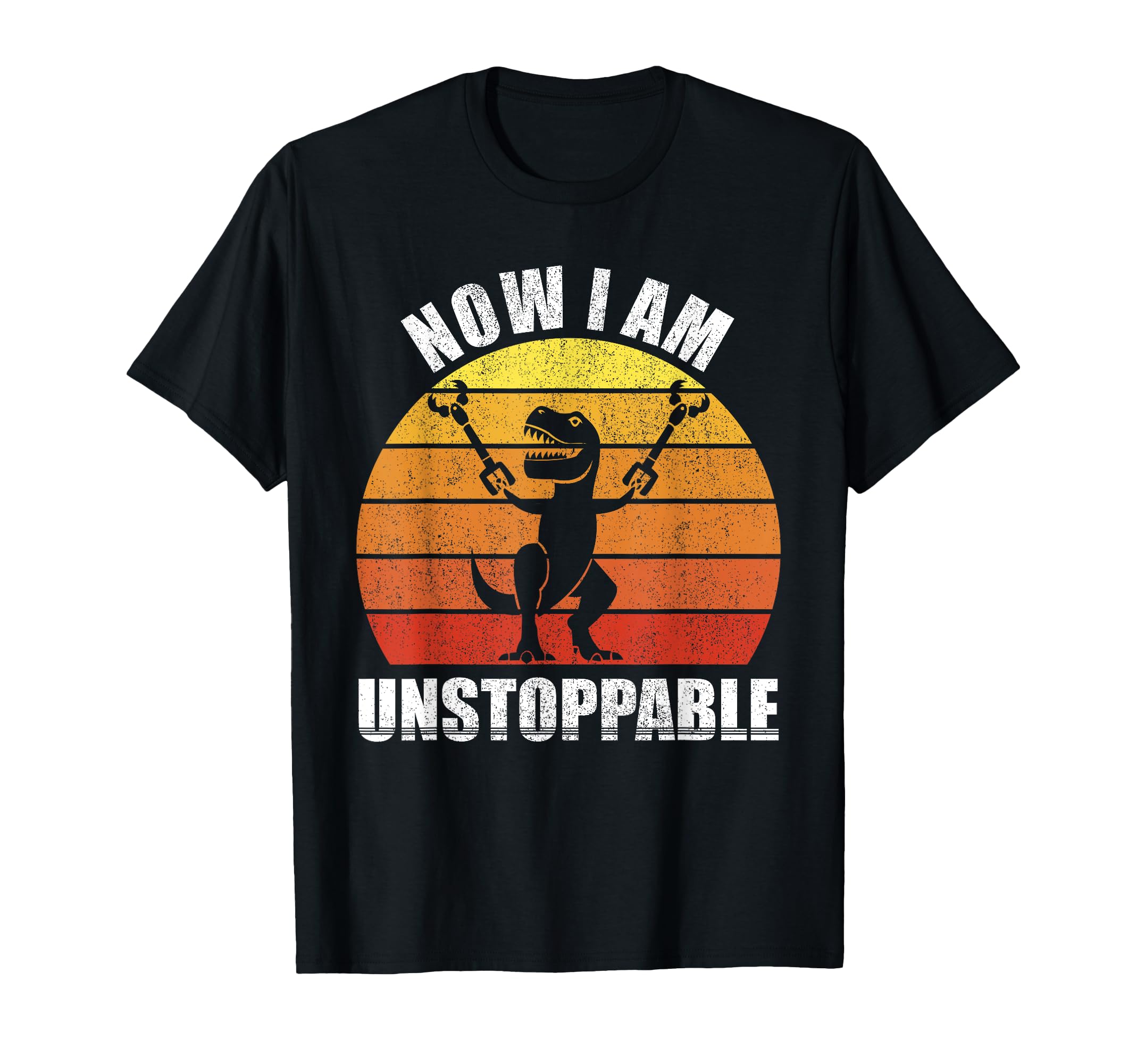 Amazon.com: Retro Now I Am Unstoppable Shirt Funny T-Rex Gifts Vintage ...