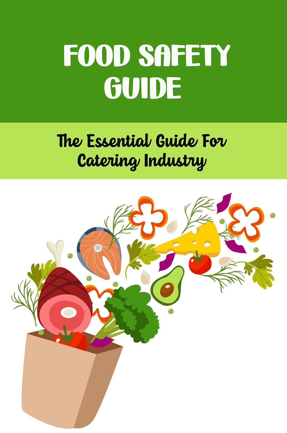 Food Safety Guide: The Essential Guide For Catering Industry - Kindle ...