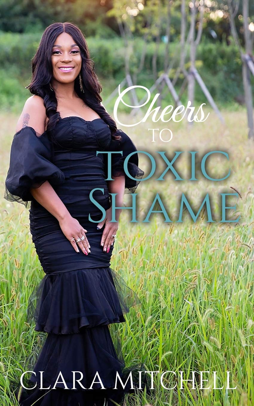 Amazon.com: Cheers to Toxic Shame: 9781730793684: Mitchell, Clara: Books